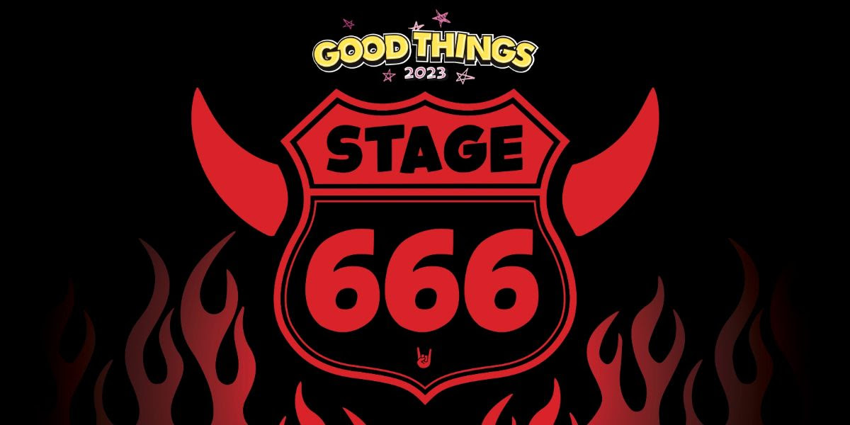 Good Things Festival Welcomes Stage 666 & Reveals Maps & Timetables ...