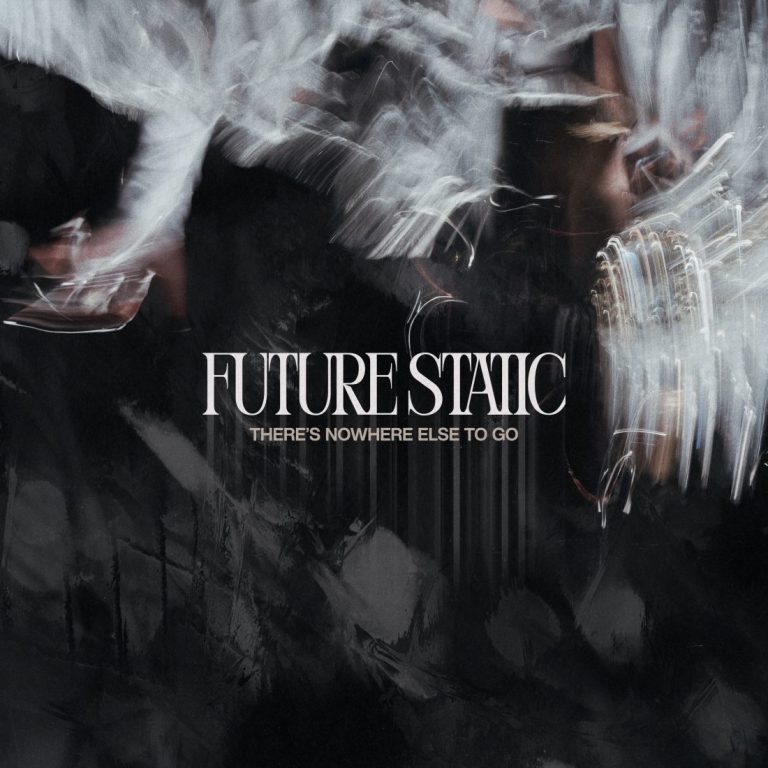 Future Static Release New Single 'There's Nowhere Else To Go ...